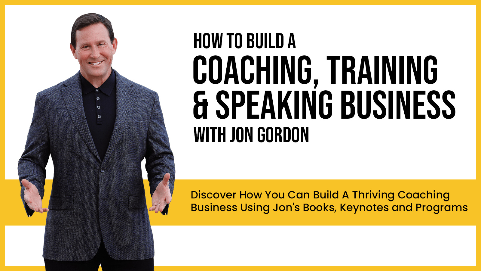 HOW TO BUILD A COACHING, TRAINING & SPEAKING BUSINESS